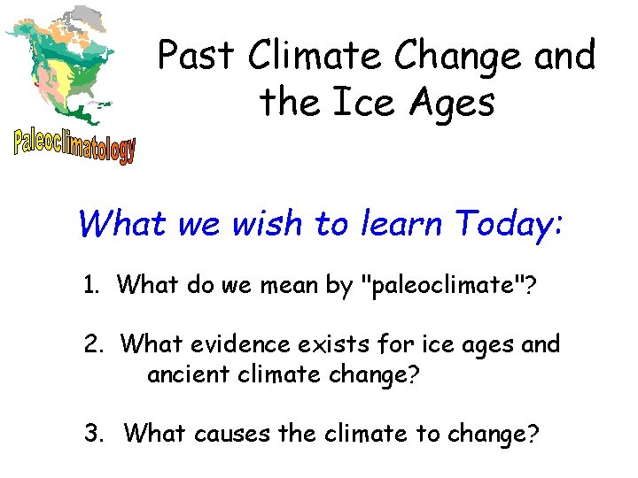 Past Climate Change and the Ice Ages What