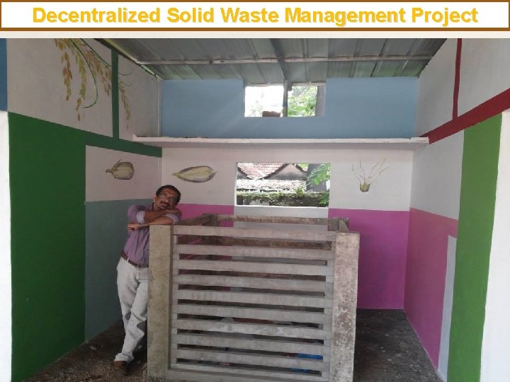 Decentralized Solid Waste Management Project NIRMALA Bhavanam NIRMALA