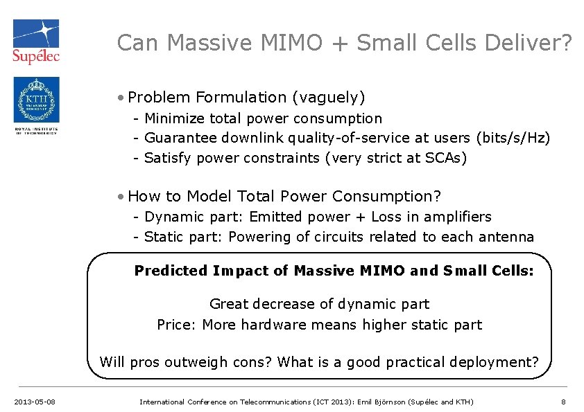 Massive MIMO and Small Cells Improvin Energy Efficiencyby