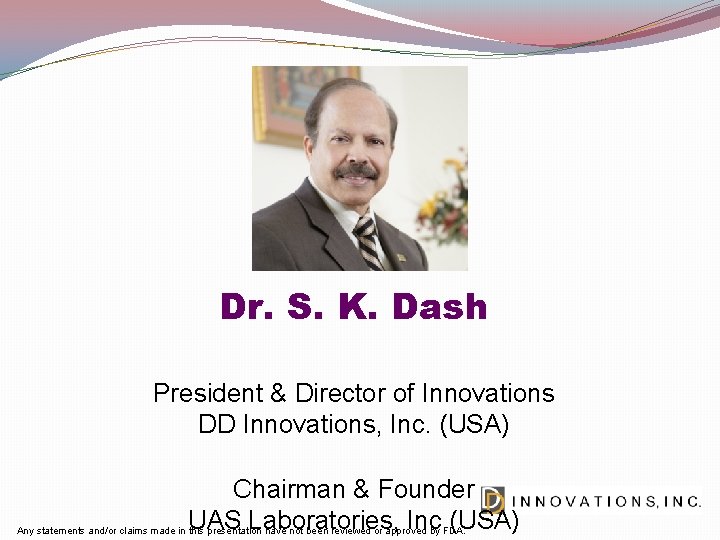 Dr S K Dash President Director of Innovations