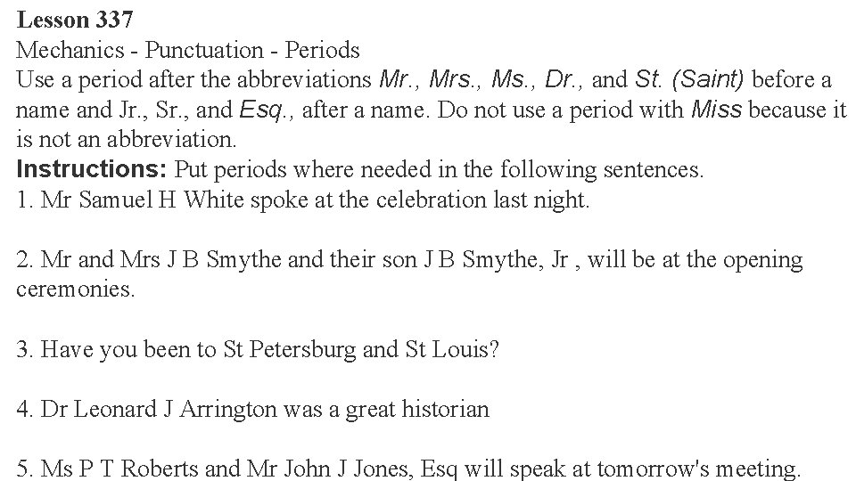 Lesson 336 Mechanics Punctuation Periods Use a period
