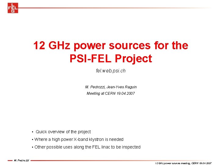 12 GHz power sources for the PSIFEL Project