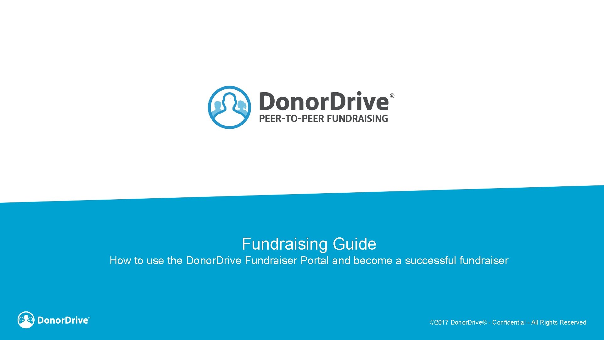 Fundraising Guide How to use the Donor Drive