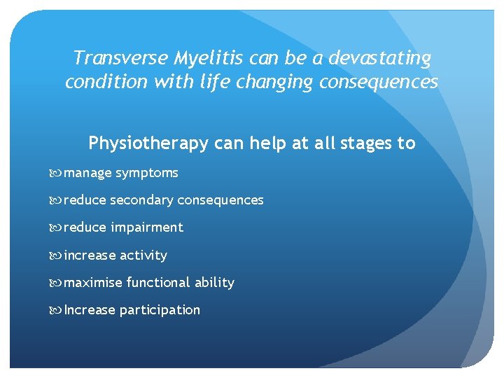 Physiotherapy in the management of Transverse Myelitis Transverse