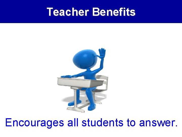 Teacher Benefits Increased Attendance Teacher Benefits Track each