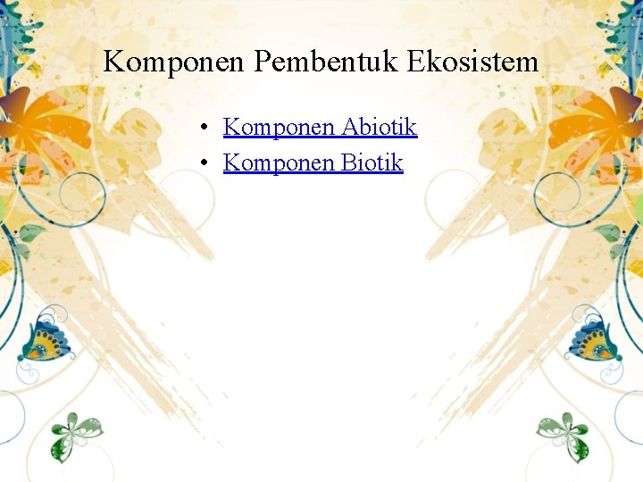 EKOSISTEM Drastya Amalia XII IPA 3 Ekosistem Komponen