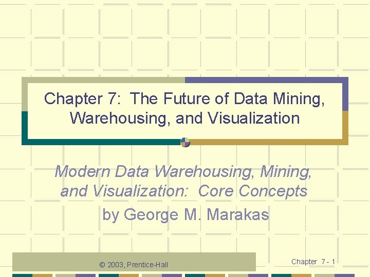 Chapter 7 The Future of Data Mining Warehousing