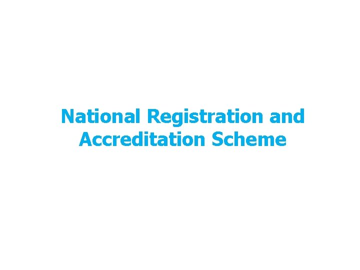 The National Registration and Accreditation Scheme and what