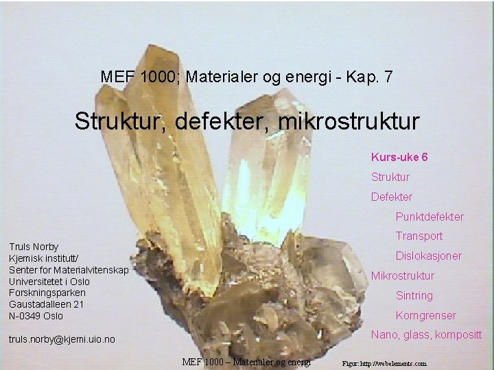 MEF 1000 Materialer og energi Kap 7 Struktur