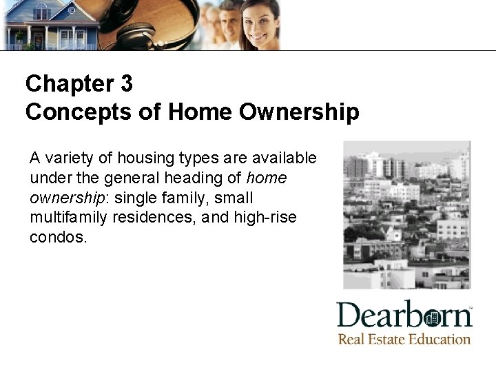 Chapter 3 Concepts of Home Ownership A variety