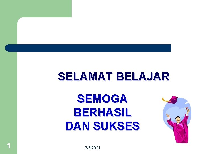 SELAMAT BELAJAR SEMOGA BERHASIL DAN SUKSES 1 332021