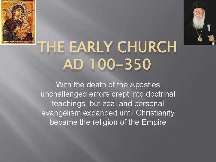 THE EARLY CHURCH AD 100 350 With the