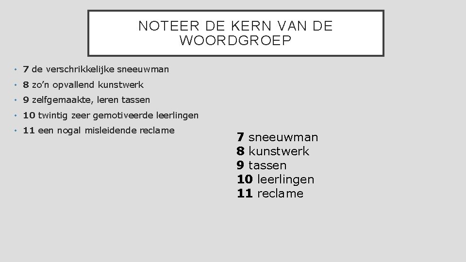 BIJVOEGLIJKE BEPALING Oefenen OEFENEN 1 Over welke woordsoort