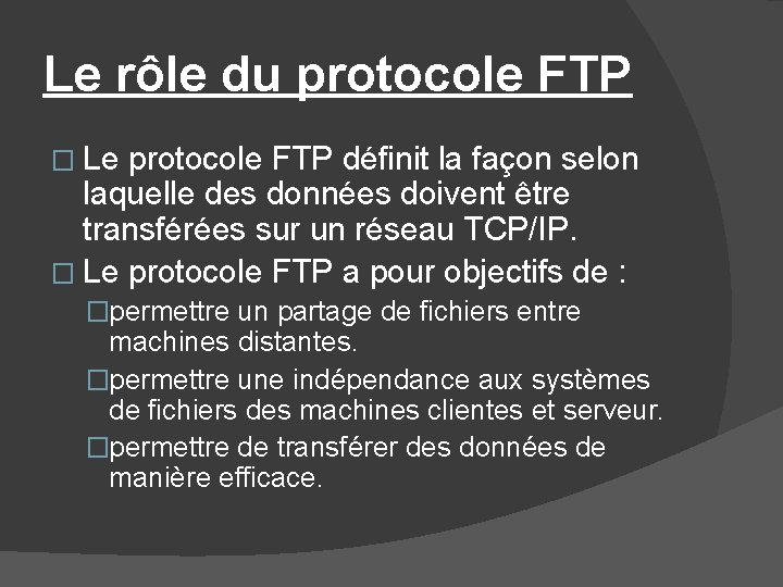 LE PROTOCOLE FTP Introduction au protocole FTP File