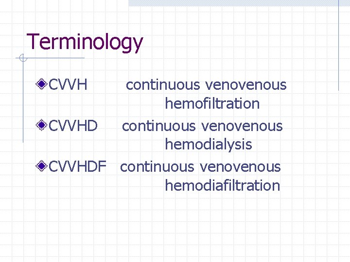 Terminology and Common Issues in Pediatric CRRT John