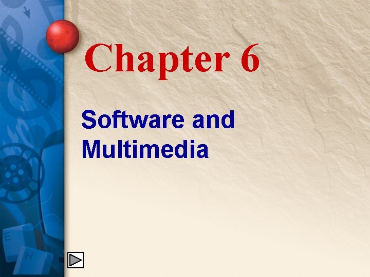 Chapter 6 Software and Multimedia 6 Programs Used