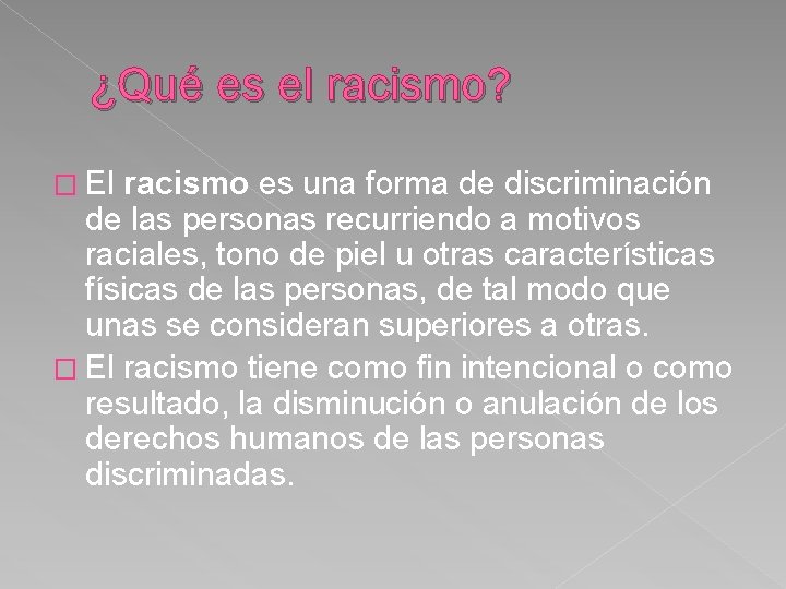 Racismo Qu es el racismo El racismo es