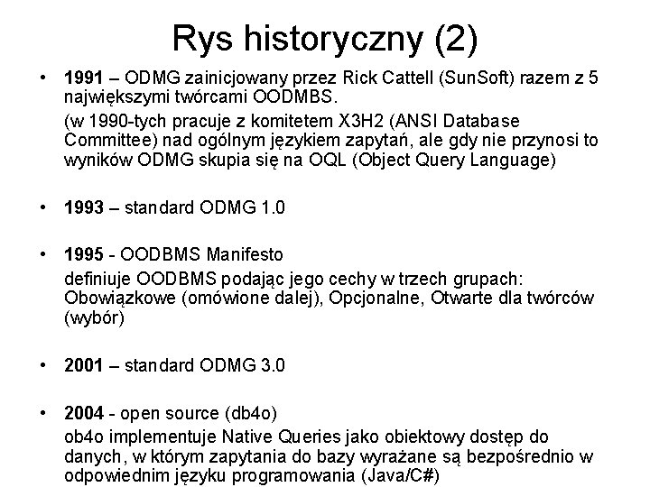 Obiektowe bazy danych Micha Gryglicki Rys historyczny 1
