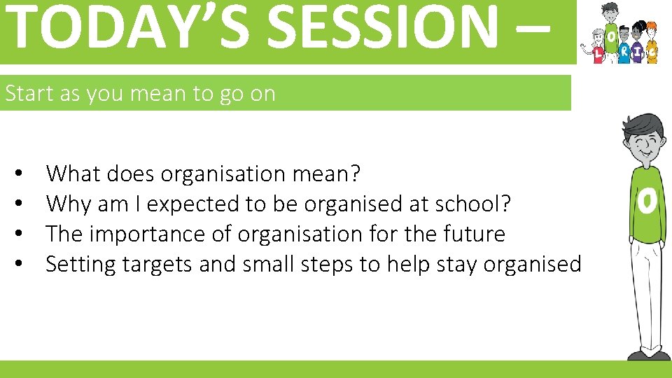 TODAYS SESSION Start as you mean to go