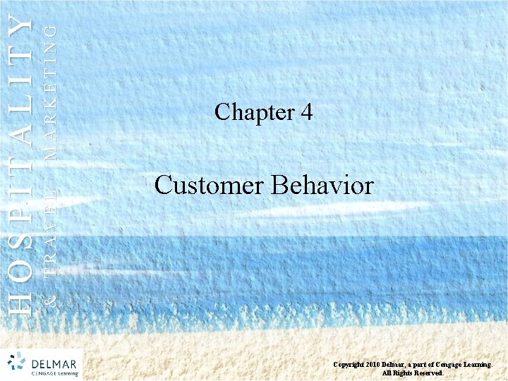 MARKETING TRAVEL HOSPITALITY Chapter 4 Customer Behavior Copyright