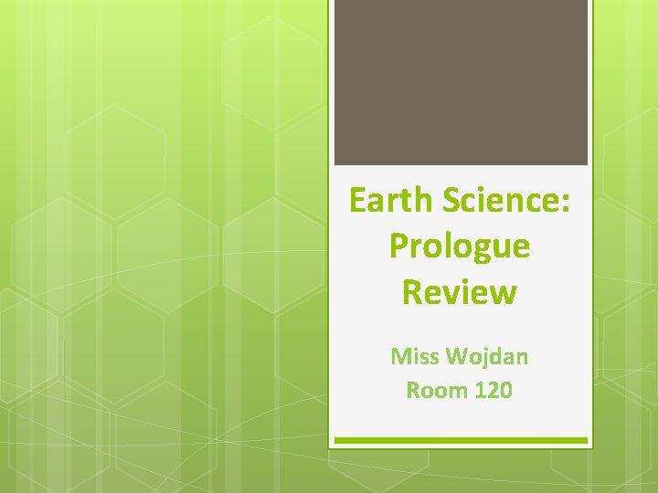 Earth Science Prologue Review Miss Wojdan Room 120