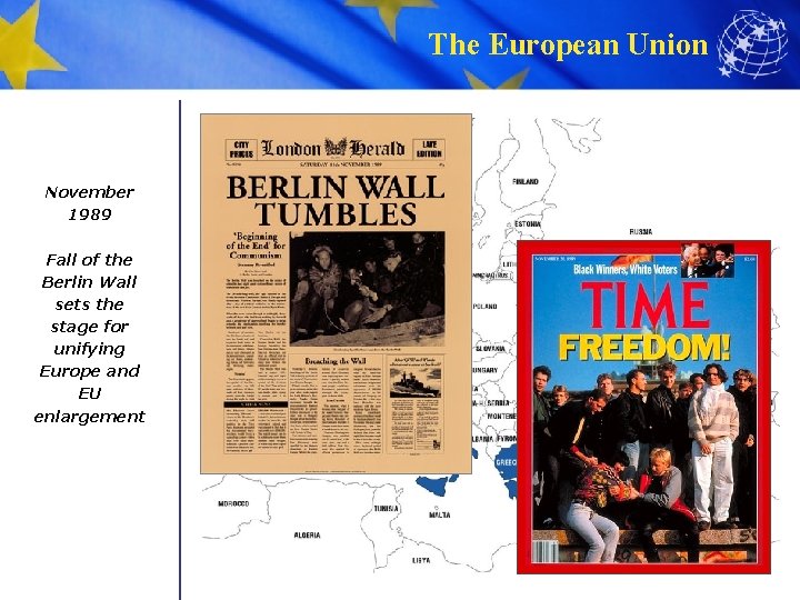 The European Union THE EUROPEAN UNION 50 Years