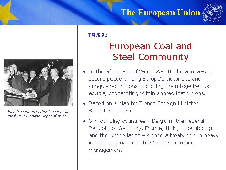 The European Union THE EUROPEAN UNION 50 Years