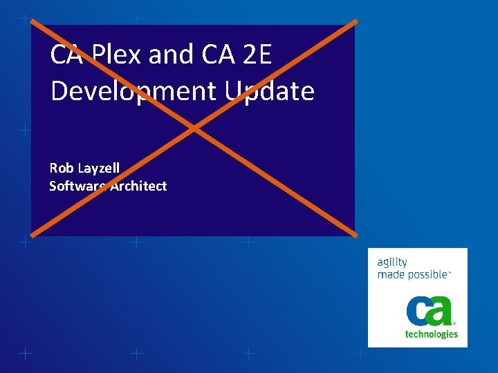 CA Plex and CA 2 E Development Update