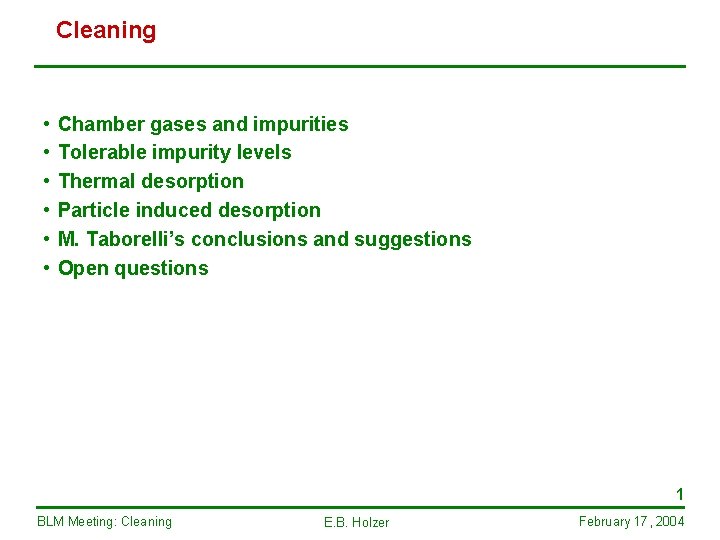 Cleaning Chamber gases and impurities Tolerable impurity levels