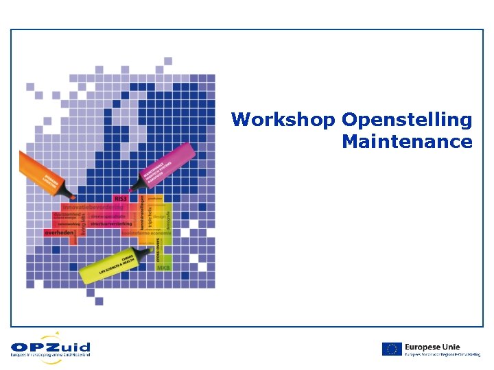 Workshop Openstelling Maintenance Programma Workshop Maintenance Marlon ...