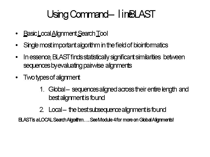 BLAST Agenda Overview of genomics Introduction to BLAST