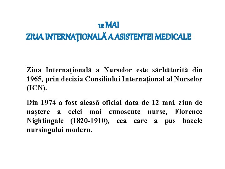 12 MAI ZIUA INTERNAIONAL A ASISTENTEI MEDICALE Ziua