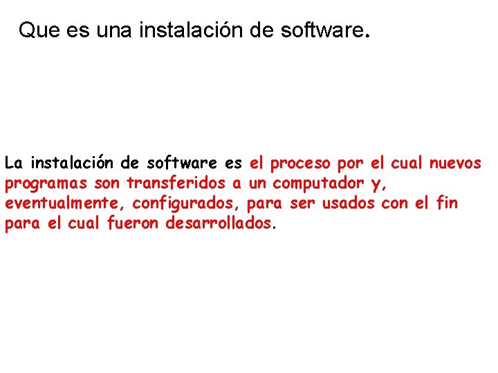 V INSTALACION DE SOFTWARE Que es una instalacin