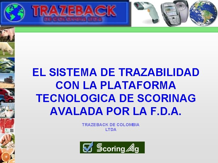 EL SISTEMA DE TRAZABILIDAD CON LA PLATAFORMA TECNOLOGICA