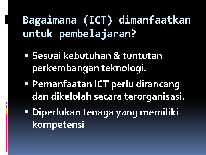 PEMANFAATAN DAN PENGEMBANGAN BAHAN AJAR BERBASIS ICT SECARA