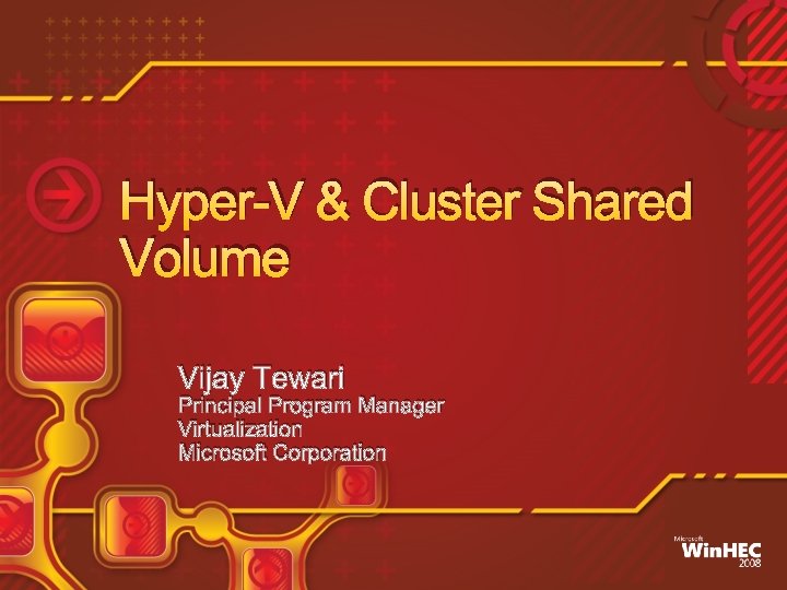 HyperV Cluster Shared Volume Vijay Tewari Principal Program