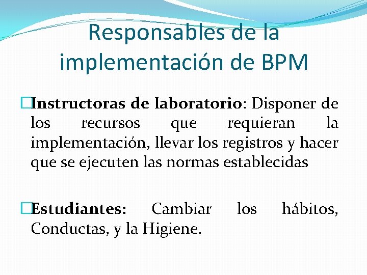 BPM BUENAS PRCTICAS DE MANUFACTURA Qu son las