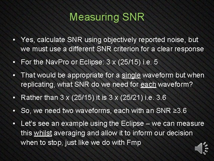Exploiting objective ABR noise SNR measurements Guy Lightfoot