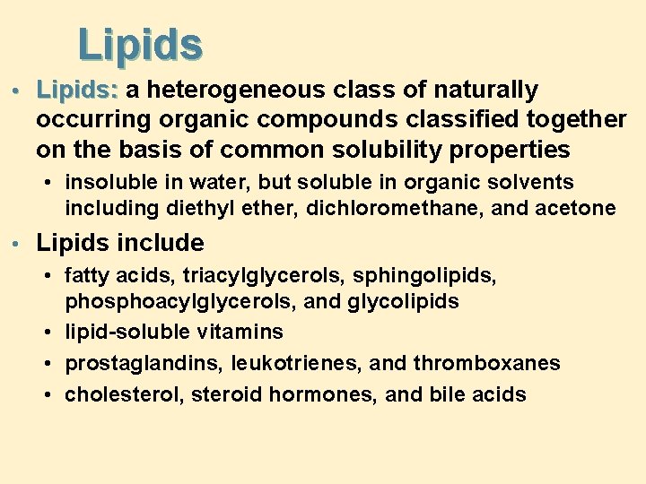Chapter 13 Lipids Lipids Lipids a heterogeneous class