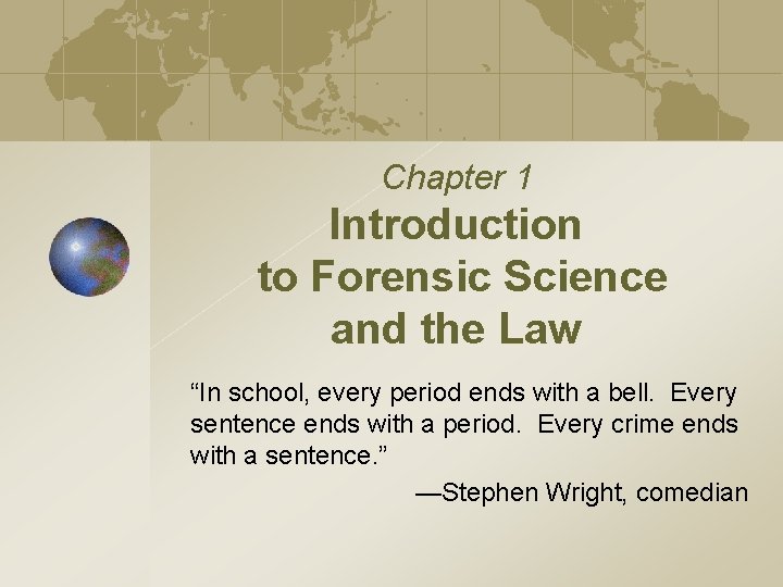 Chapter 1 Introduction to Forensic Science and the