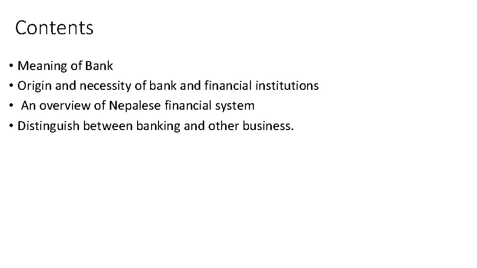 Chapter 1 Introduction to Banking Business Contents Meaning