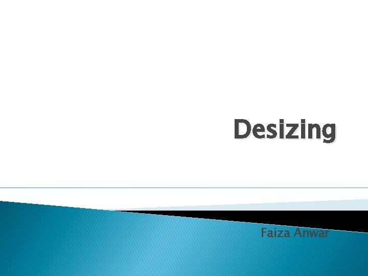 Desizing Faiza Anwar Sizing and Sizing Agents Sizing