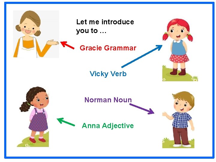 Let me introduce you to Gracie Grammar Vicky