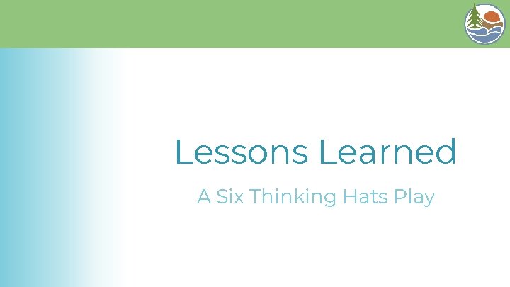 Lessons Learned A Six Thinking Hats Play Six