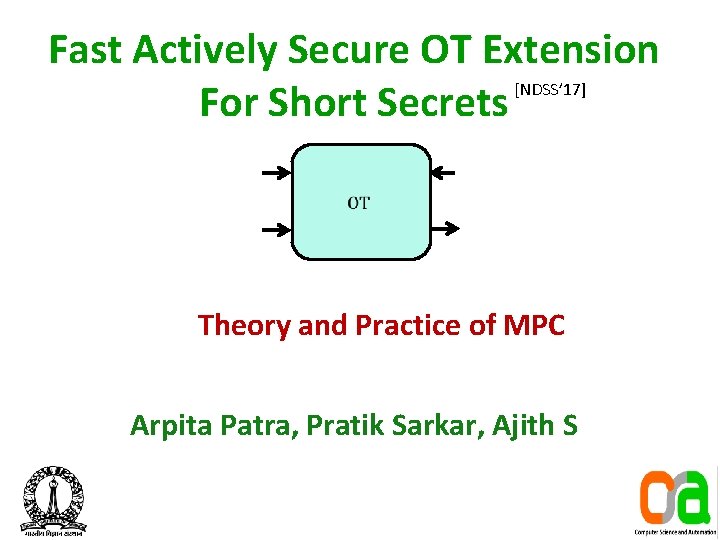 Fast Actively Secure OT Extension NDSS 17 For