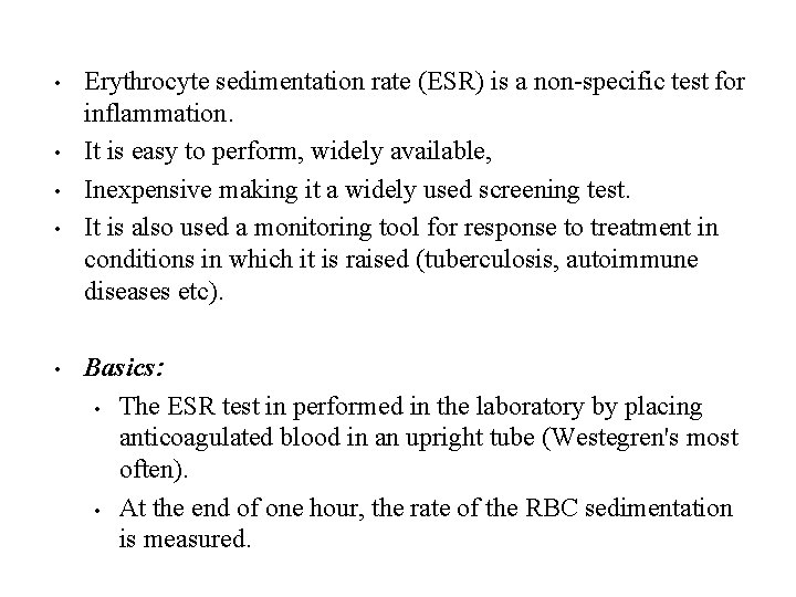 Erythrocyte sedimentation rate ESR is a nonspecific test
