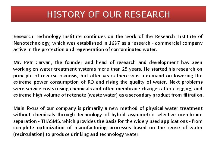 HISTORY OF OUR RESEARCH Research Technology Institute continues