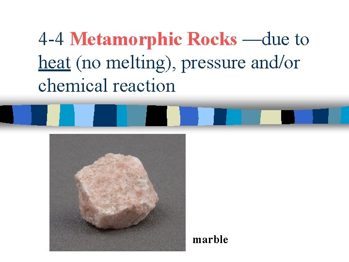 4 4 Metamorphic Rocks due to heat no