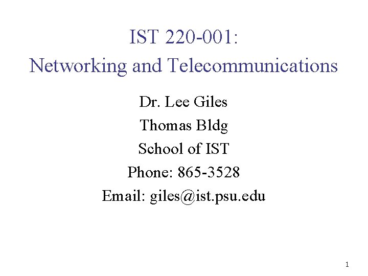 IST 220 001 Networking and Telecommunications Dr Lee