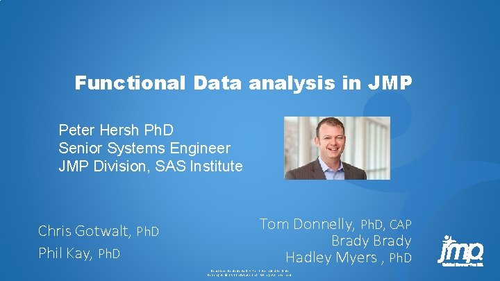 Functional Data analysis in JMP Peter Hersh Ph